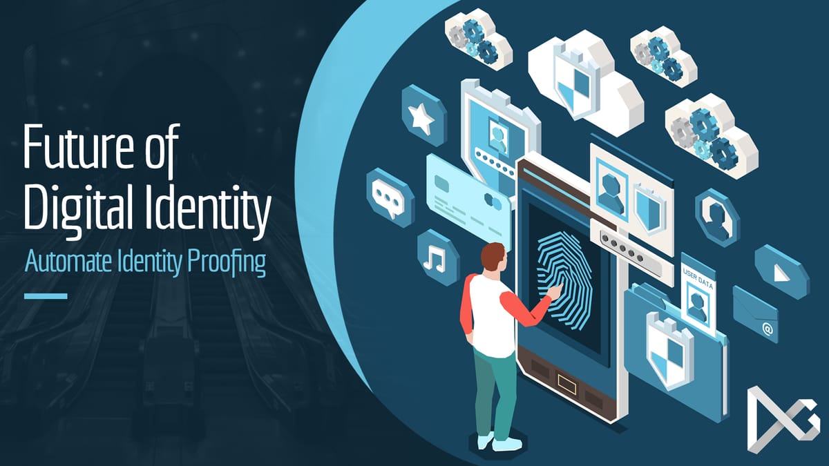 Future of Digital Identity - Automate Identity Proofing